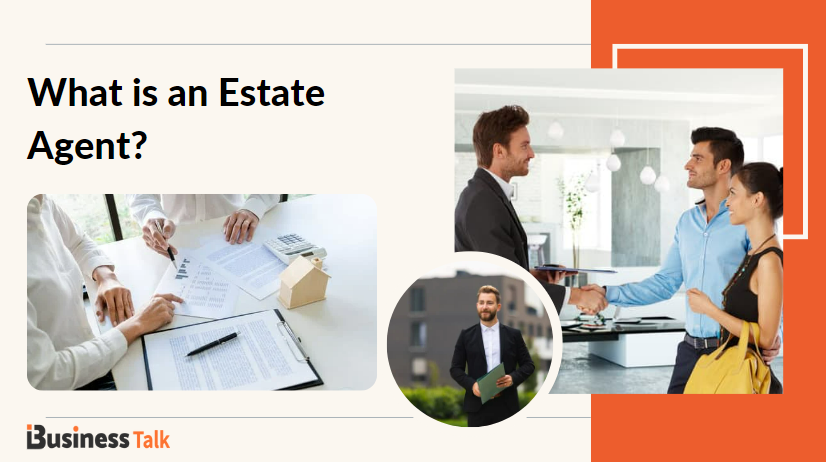 How to Become an Estate Agent With No Experience? - iBusiness Talk