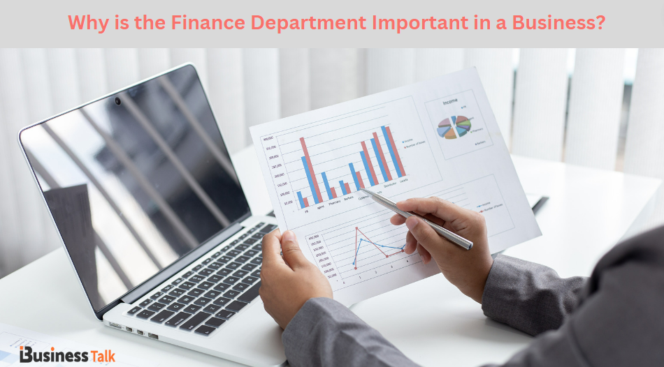 Why is the Finance Department Important in a Business? - iBusiness Talk