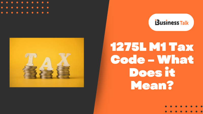 1275L Tax Code - Why it is used UK? - iBusiness Talk