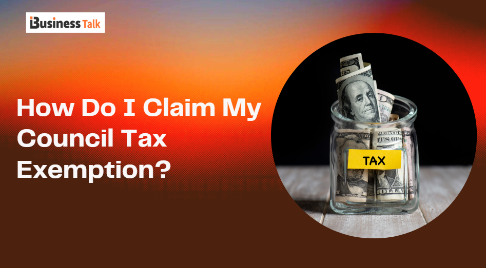Council Tax Exemption - Everything You Need to Know in UK - iBusiness Talk