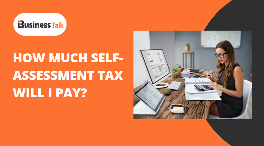 How to Pay Self-Assessment Tax? - All You Need to Know - iBusiness Talk