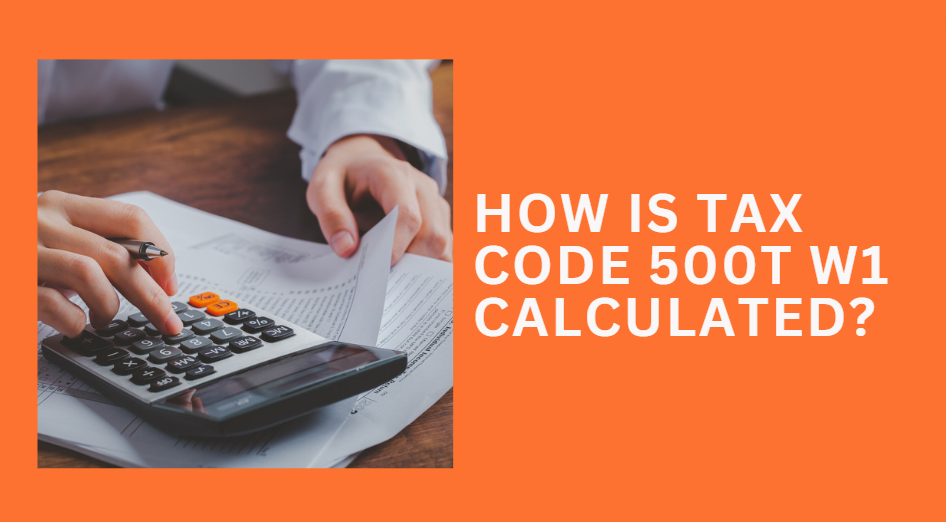 500T Tax Code - Everything You Need to Know - iBusiness Talk