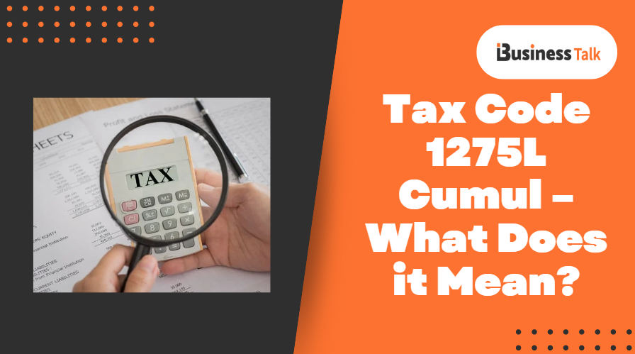1275L Tax Code - Why it is used UK? - iBusiness Talk