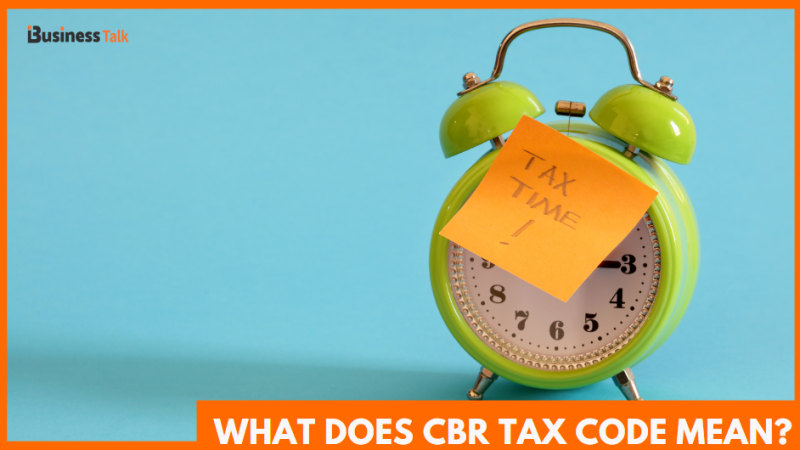 What Does CBR Tax Code Mean UK? - A Complete Guide - iBusiness Talk