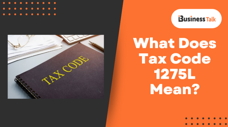 1275L Tax Code - Why it is used UK? - iBusiness Talk