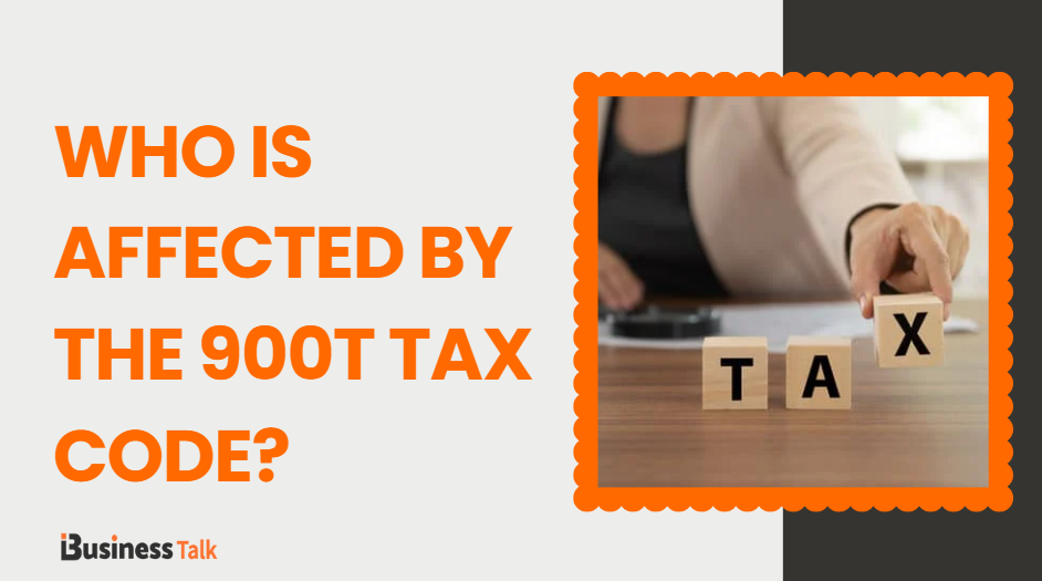 900T Tax Code - Everything You Need to Know - iBusiness Talk
