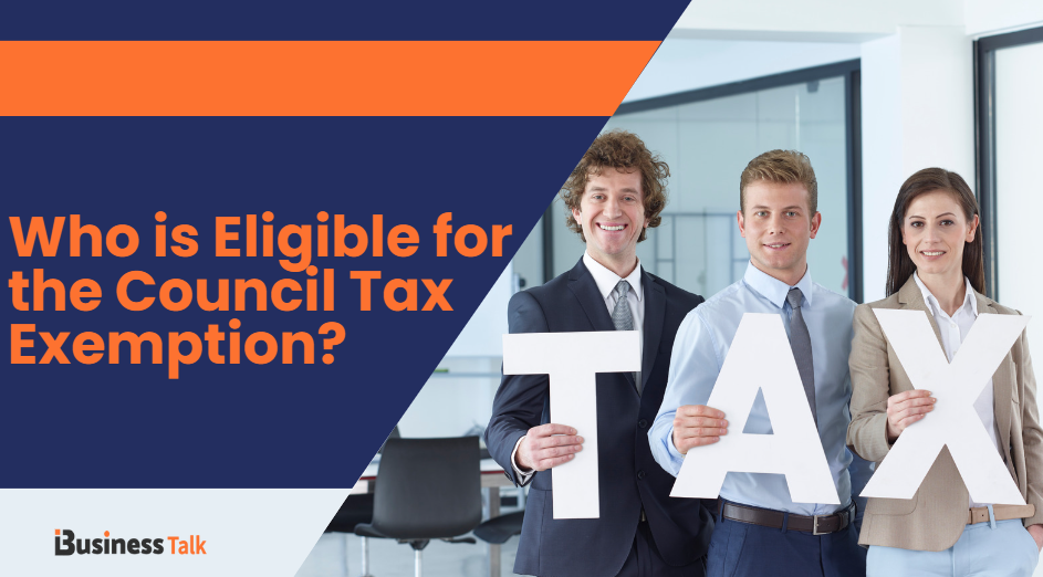 Council Tax Exemption - Everything You Need to Know in UK - iBusiness Talk