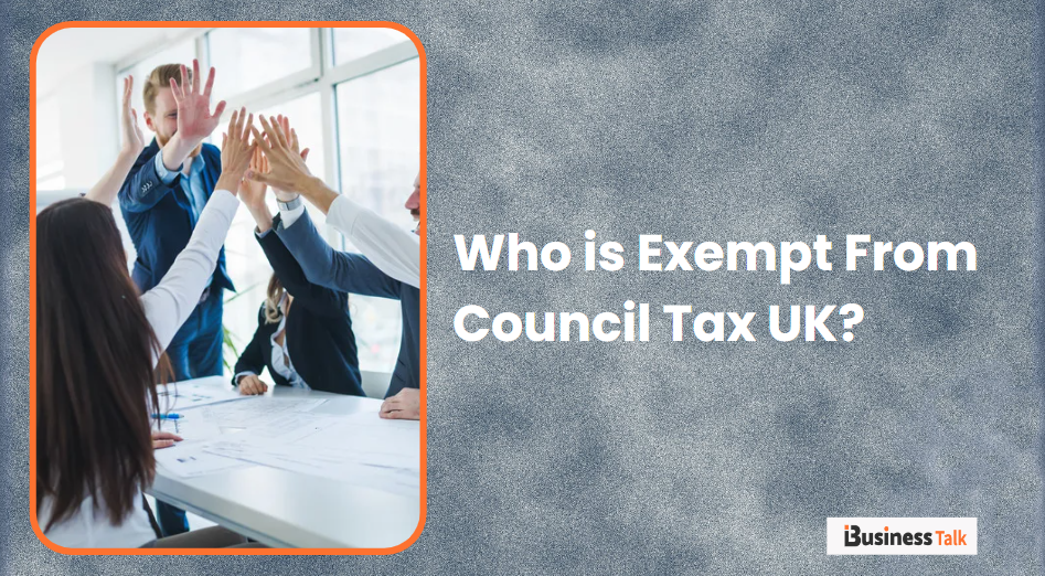 Who is Exempt From Council Tax UK? - iBusiness Talk