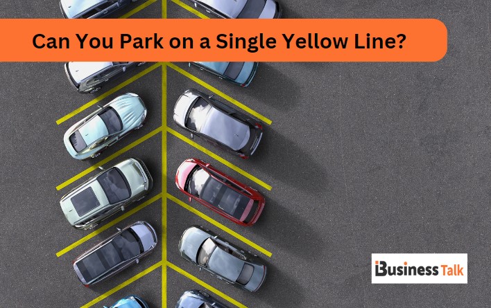 Can You Park on a Single Yellow Line UK? - iBusiness Talk