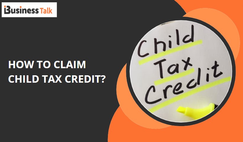 How Much is Child Tax Credit? - An Overview - iBusiness Talk