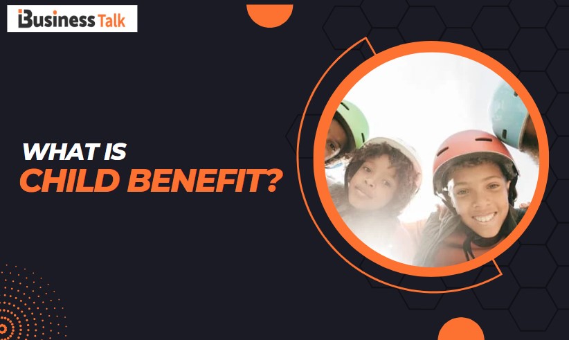 How Much is Child Benefit UK? - iBusiness Talk