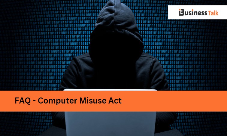 Computer Misuse Act - Law for Computer Criminals - iBusiness Talk