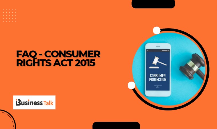 Complete Guide on Consumer Rights Act 2015 in UK - iBusiness Talk