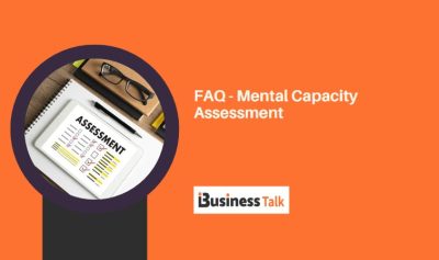 Mental Capacity Assessment - A Complete Guide - iBusiness Talk
