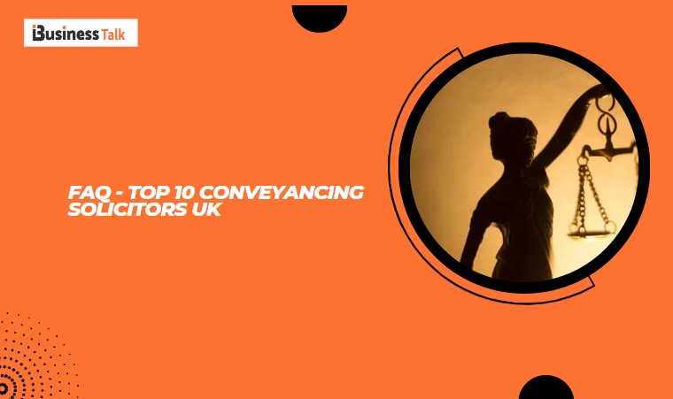 Top 10 Conveyancing Solicitors UK - iBusiness Talk