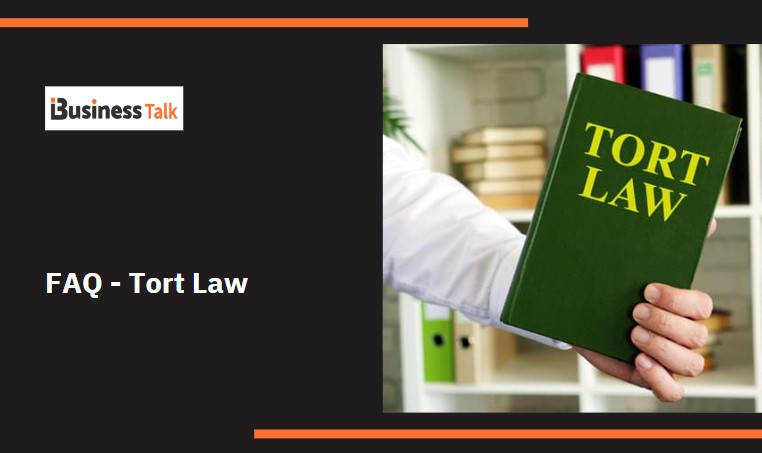 A Complete Guide on Tort Law in UK - iBusiness Talk