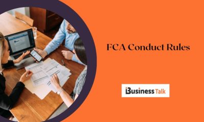 FCA Conduct Rules for Better Financial Service - iBusiness Talk