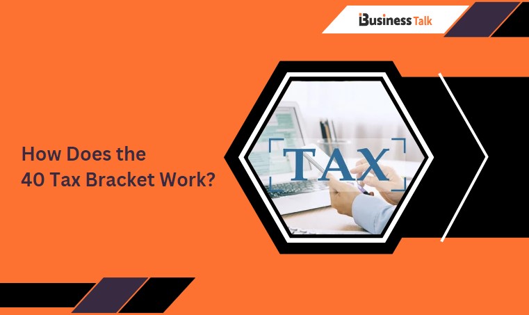 When Do You Pay 40 Tax? - A Guide on 40 Percent Tax Bracket - iBusiness ...