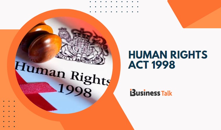 Human Rights Act 1998 - Know about the Rights to Live in the UK