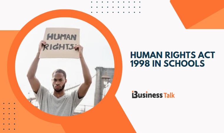Human Rights Act 1998 - Know about the Rights to Live in the UK