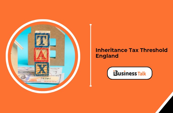 What is the Inheritance Tax Threshold in UK? - iBusiness Talk