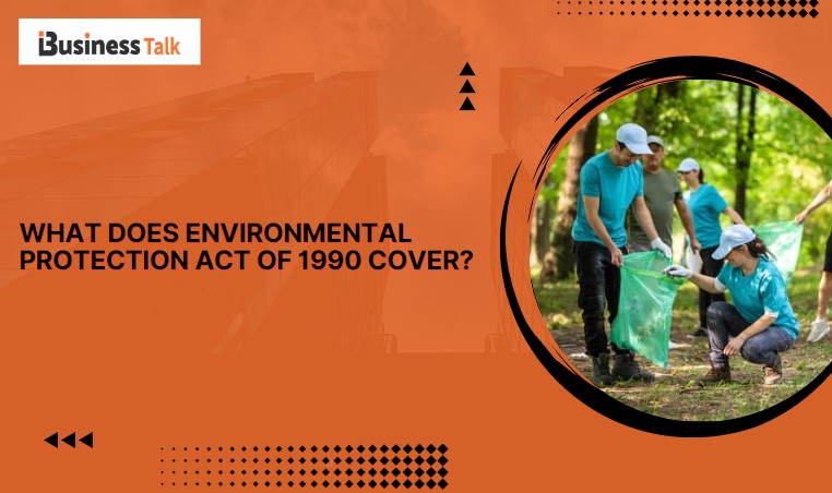 Environmental Protection Act 1990 - Everything You Need to Know ...