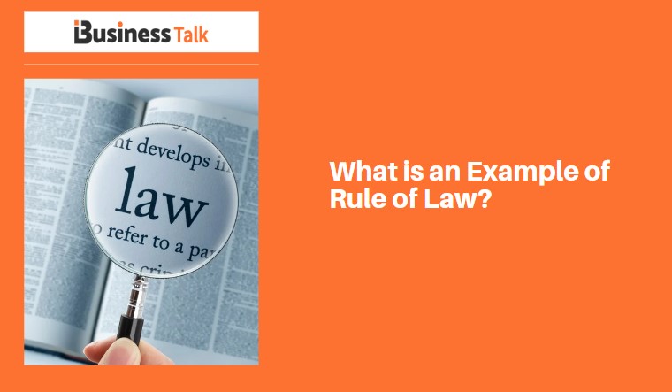 Rule of Law in UK - Every UK Citizens Must be Aware of - iBusiness Talk